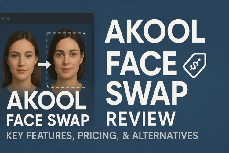 AKOOL Face Swap Review: What You Must Know Before Trying